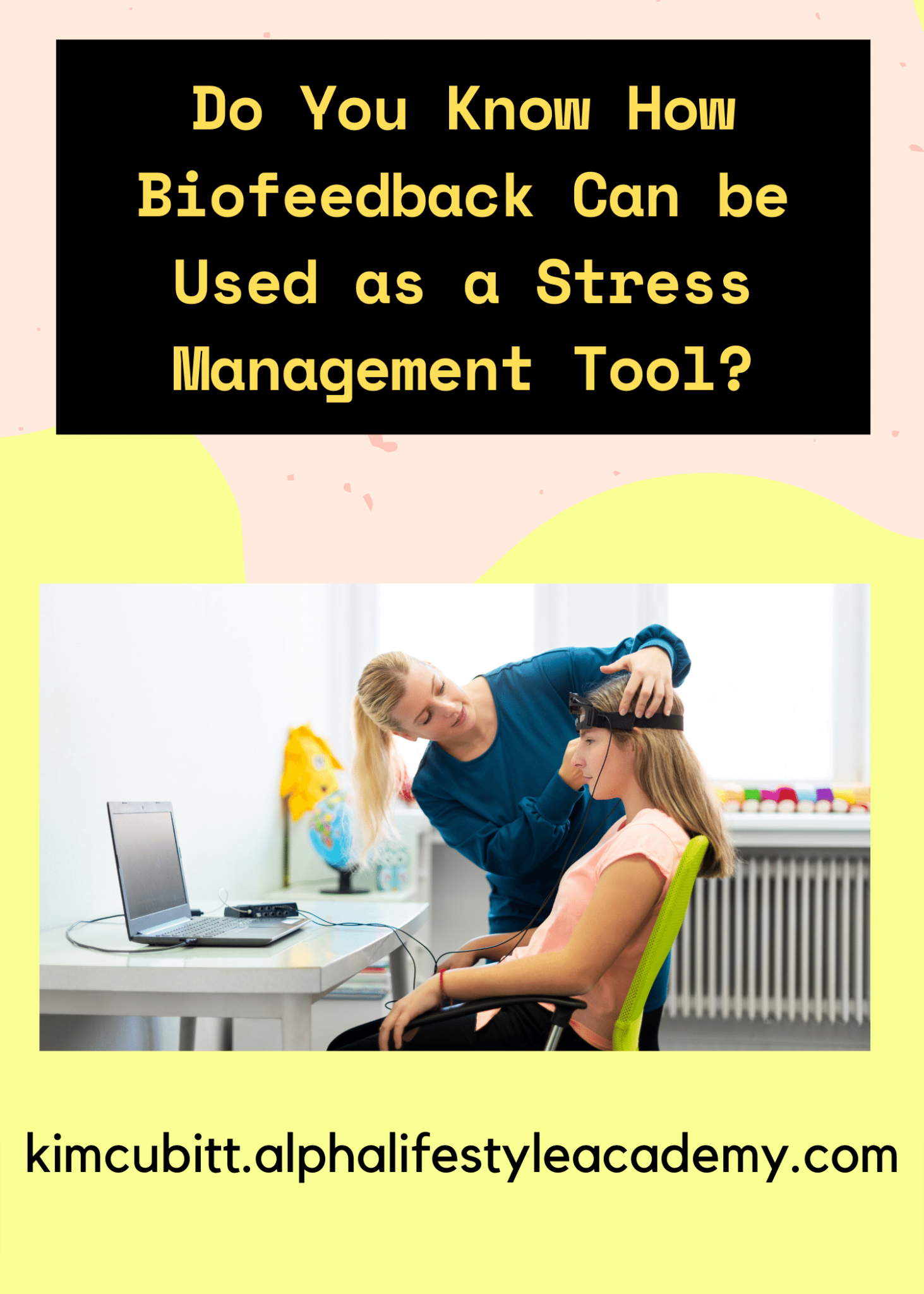 Biofeedback as an Effective Stress Management Tool